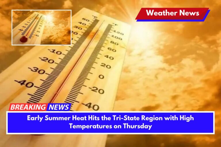 Early Summer Heat Hits the Tri-State Region with High Temperatures on ...