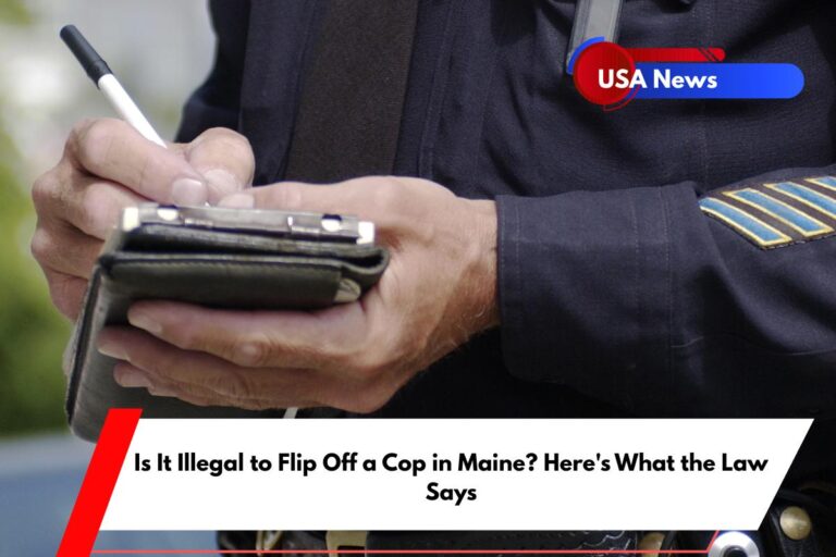 Is It Illegal to Flip Off a Cop in Maine? Here's What the Law Says - My ...