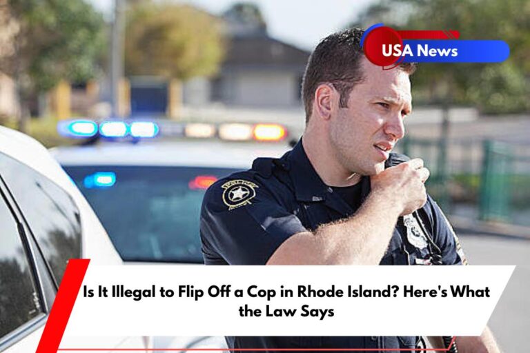 Is It Illegal to Flip Off a Cop in Rhode Island? Here's What the Law ...