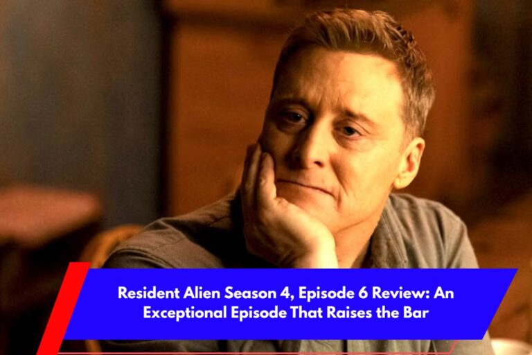 Resident Alien Season 4, Episode 6 Review: An Exceptional Episode That Raises the Bar - My Wayne ...