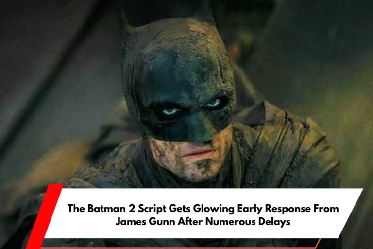 The Batman 2 Script Gets Glowing Early Response From James Gunn After ...